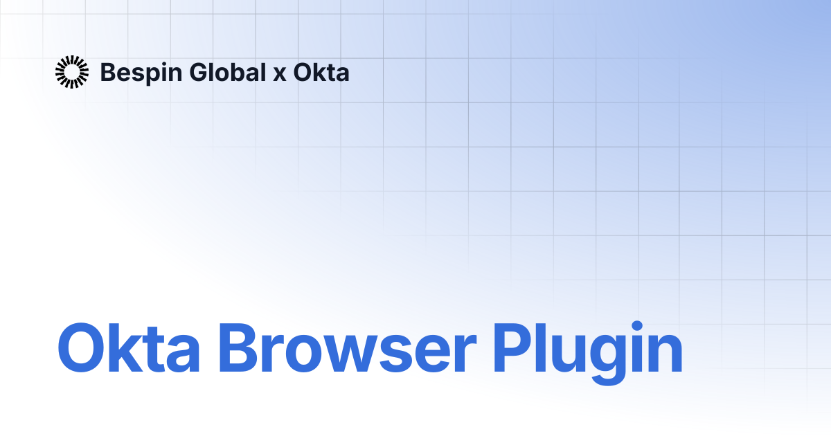Okta Browser Plugin | Bespin Global x Okta